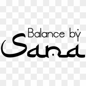 Balance By Sana - Calligraphy, HD Png Download - vhv